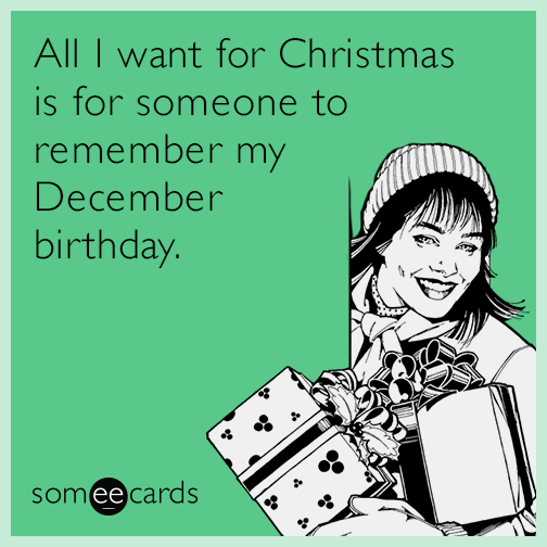 Birthday In December 11 Just Wait On It